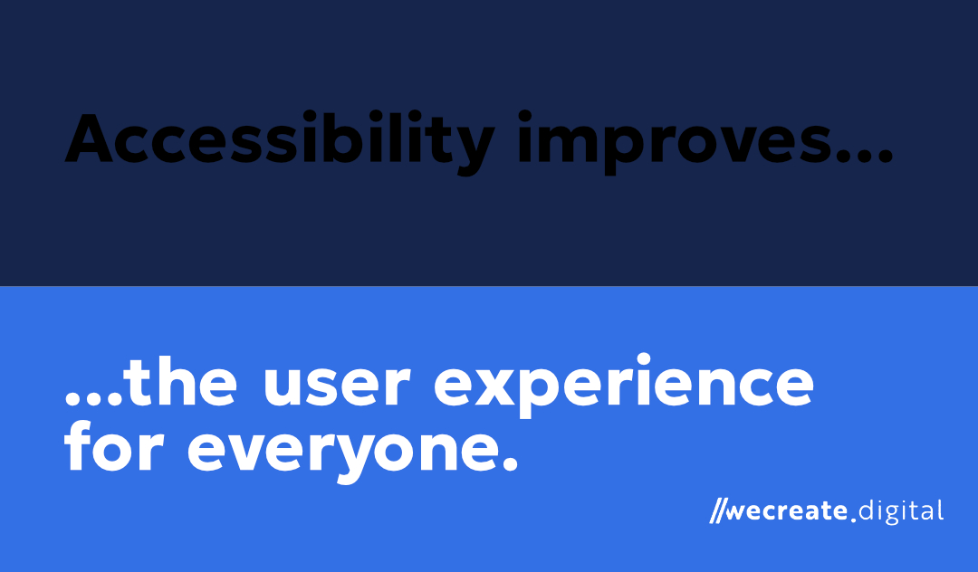 Accessibility improves user experience for everyone